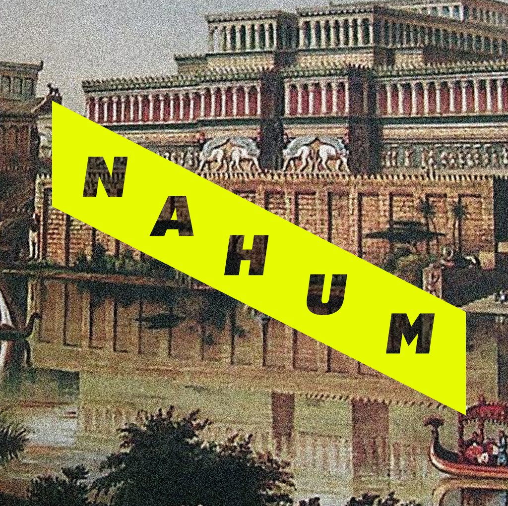 Nahum 2-3 | Harvest Fellowship